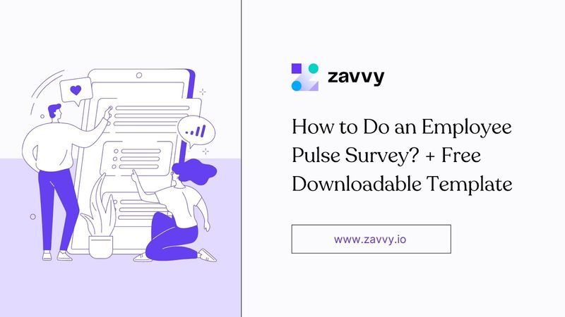 How to Do an Employee Pulse Survey? (+ Free Template) | Zavvy